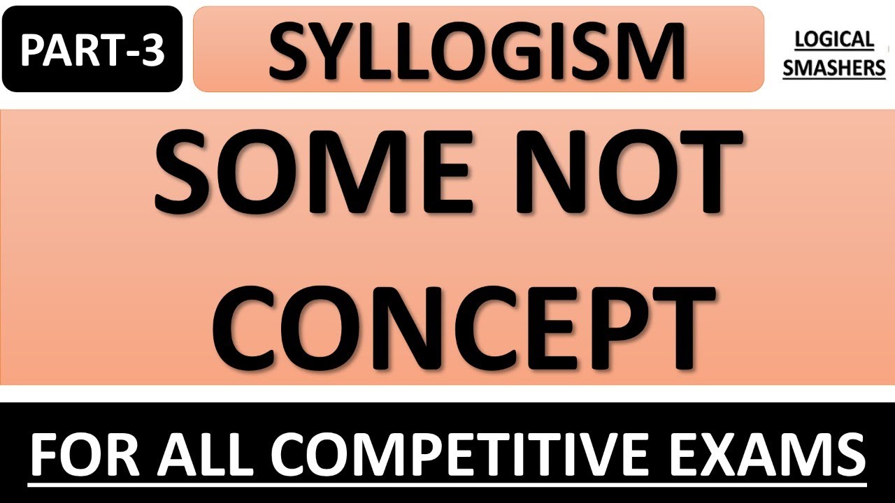 SYLLOGISM PART-3 || SOME-NOT CONCEPT || ABHISHEK SACHAN - YouTube