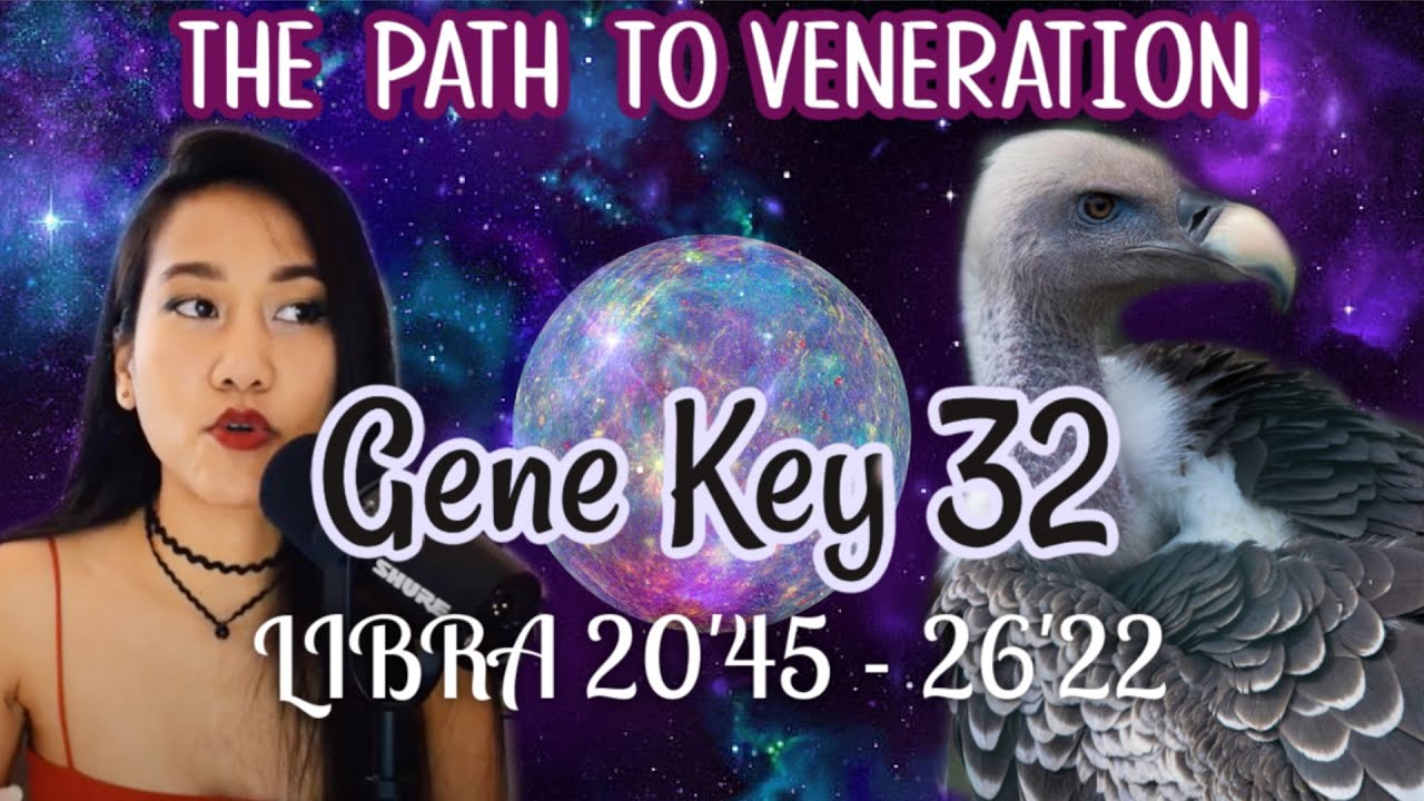 LIBRA DESTINY GENE KEY 32 // GATE 32 HUMAN DESIGN - YouTube