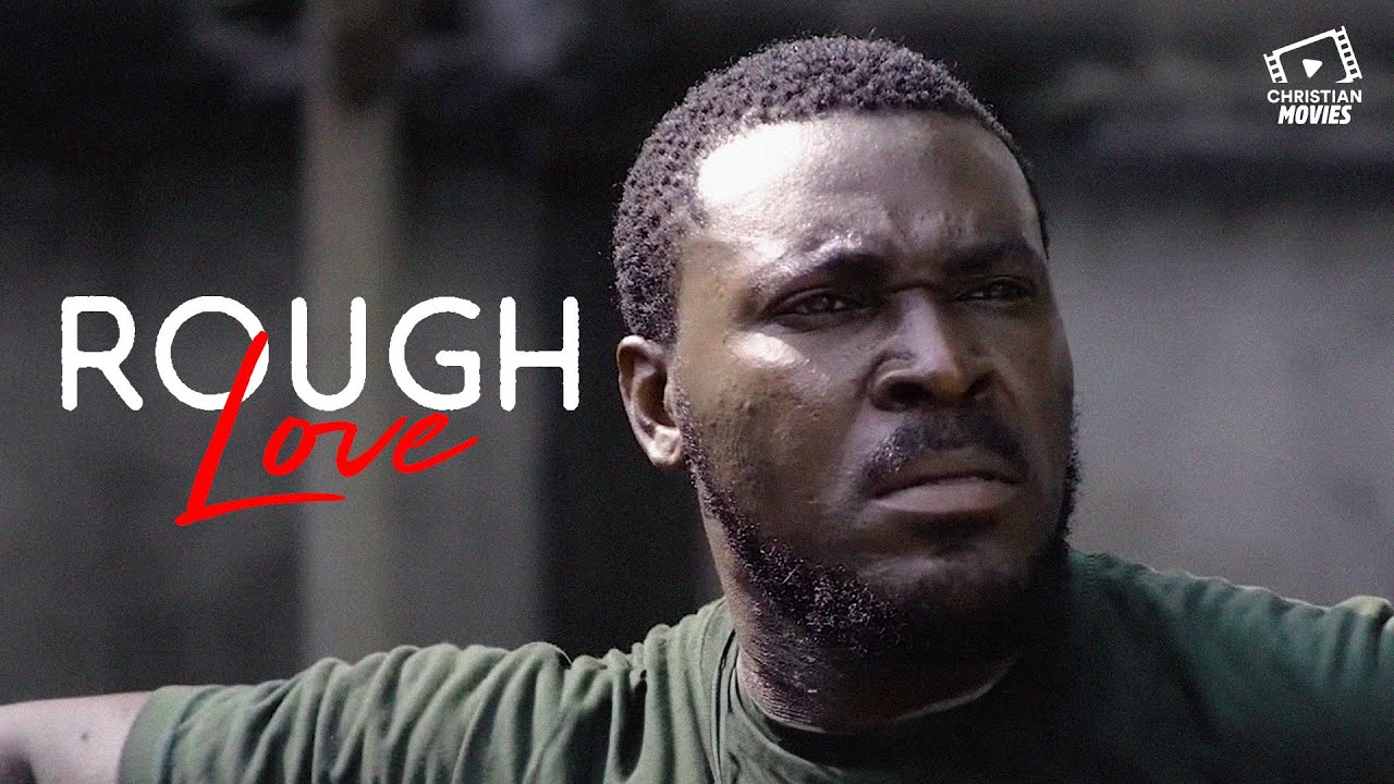 Christian Movies | Rough Love - YouTube
