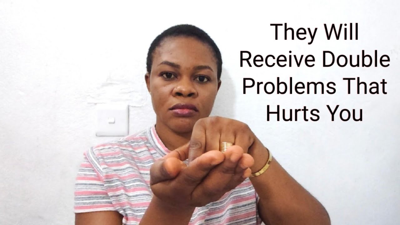 After this anyone that wants your downfall will receive double problems - YouTube