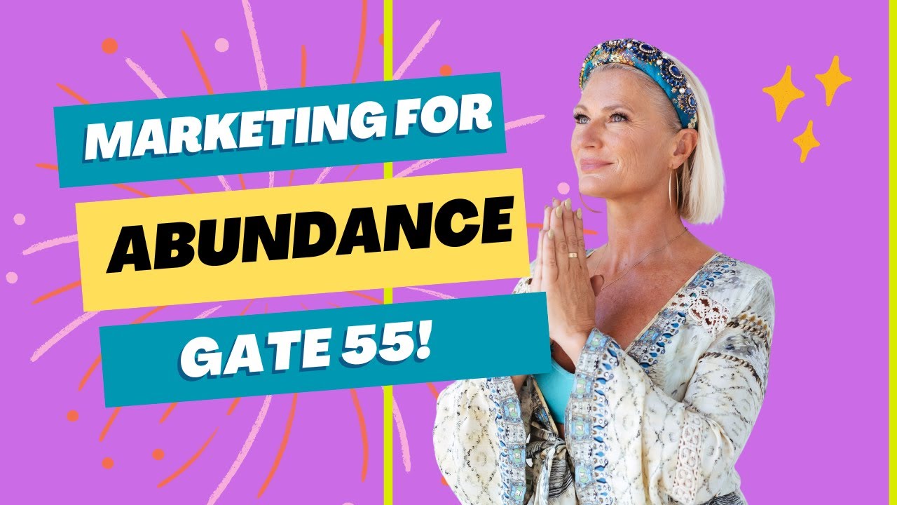 Marketing for Abundance Gate 55 Human Design - YouTube
