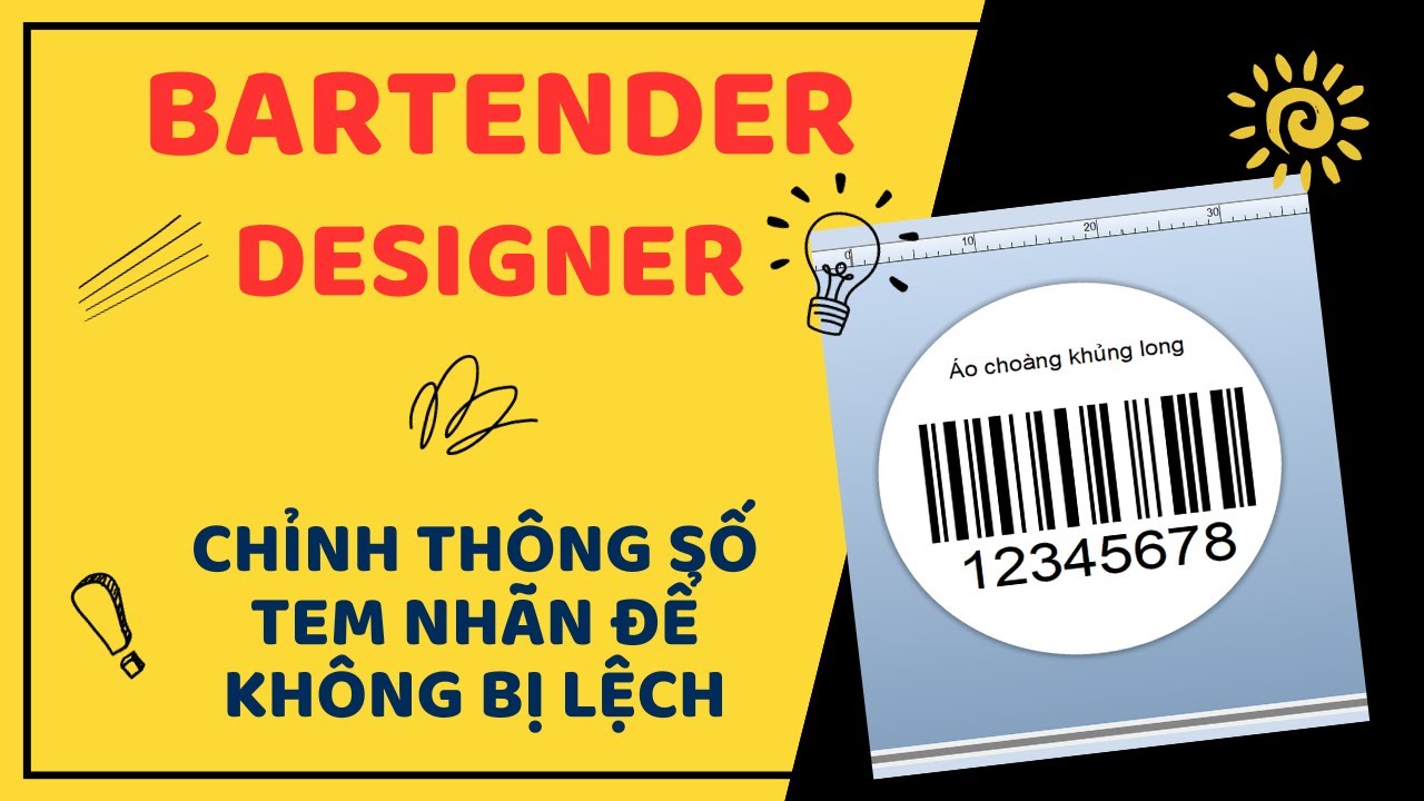 K2- Chỉnh kích thước tem giấy chính xác trên BARTENDER DESIGNER – in ra máy in không bị lệch lừa ...