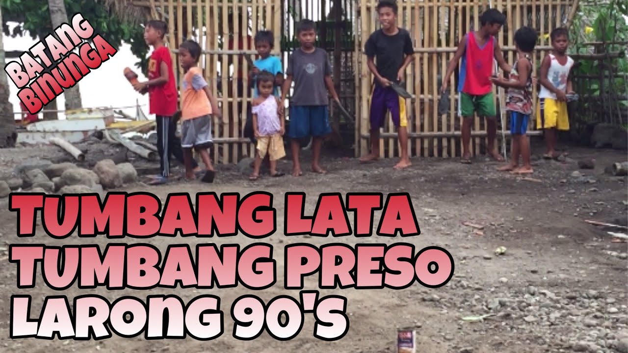 TUMBANG LATA | TUMBANG PRESO | LARONG BATANG 90’s || TUBONG MARINDUQEÑO ...