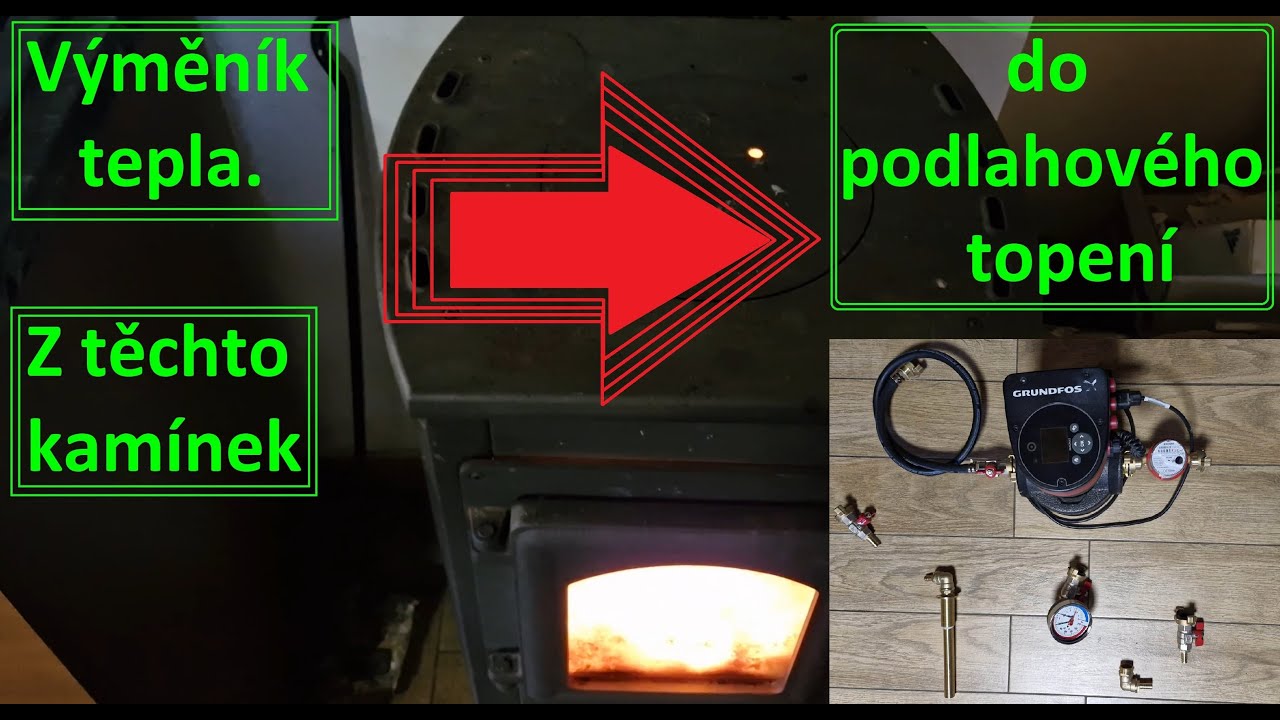 Část 2. Teplotni vyměník na kamínka a teplo z nej rovnou do podlahy. # ...