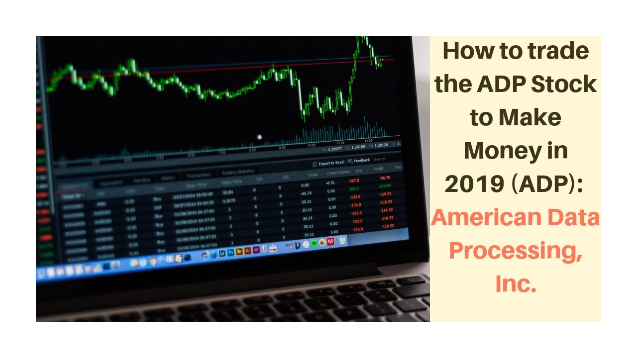 How to trade the ADP Stock to Make Money in 2019 (ADP): American Data ...