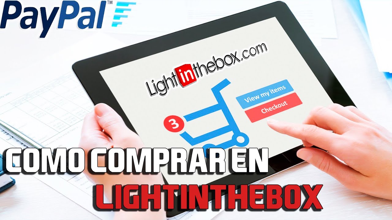 Tutorial | Como Comprar en Lightinthebox con Paypal (VERIFICADA) 2018 ...