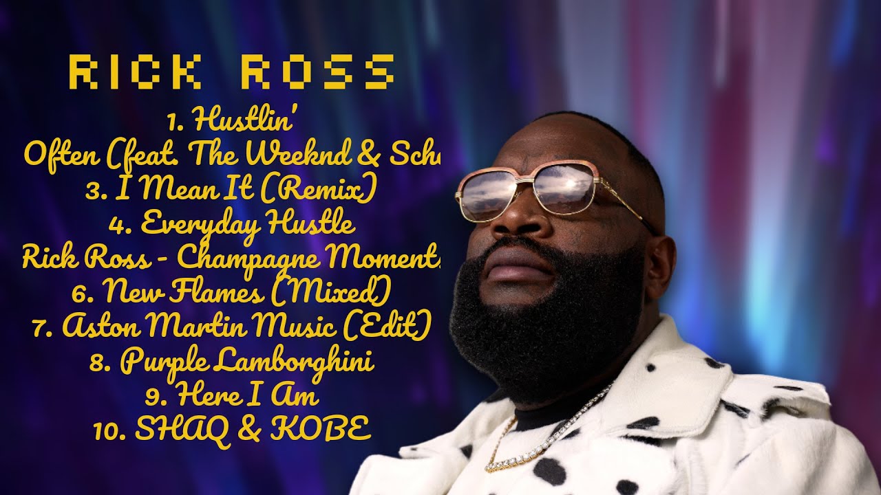 Rick Ross-Premier hits of the year-Premier Songs Selection-Celebrated ...