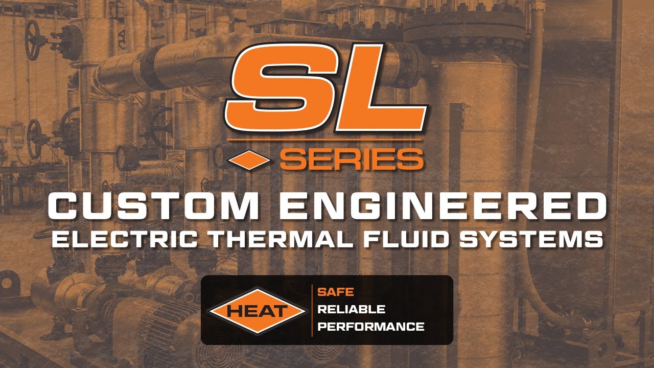 SL SERIES - CUSTOM ENGINEERED ELECTRIC HOT OIL SYSTEMS | HEAT Inc ...