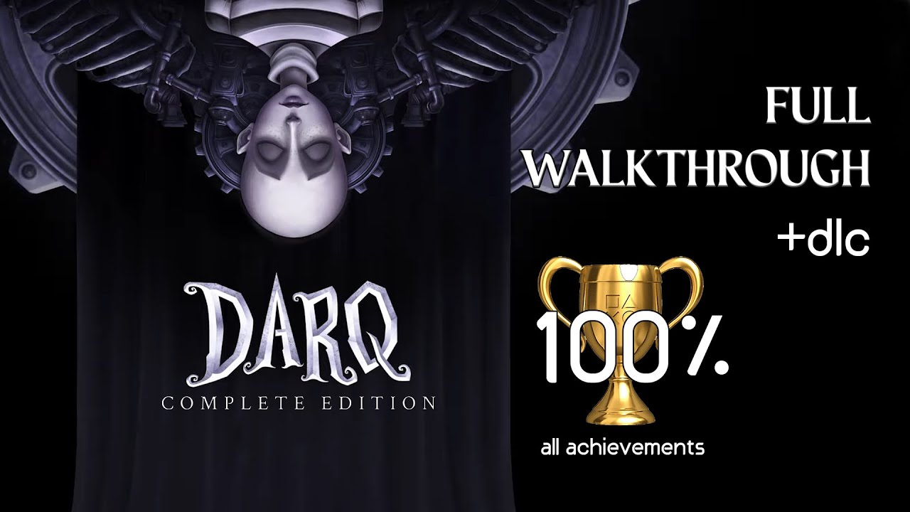 DARQ : COMPLETE EDITION | all achievements FULL GAME WALKTHROUGH + DLC ...
