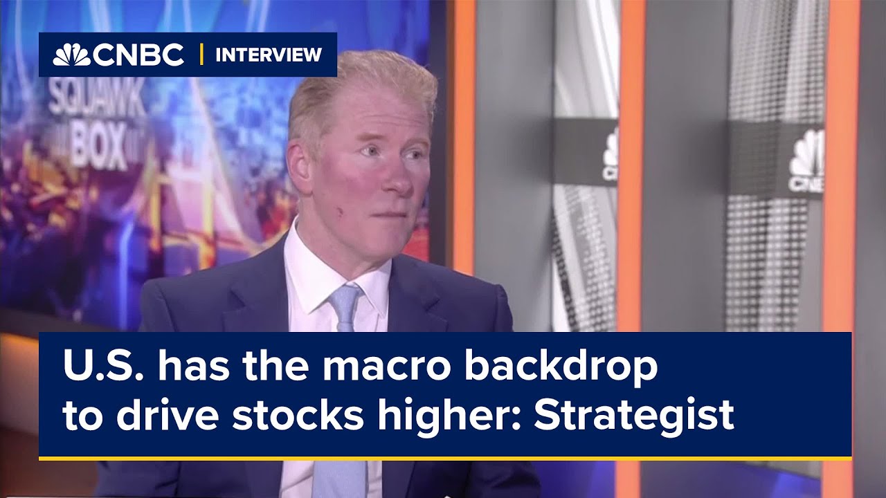 U.S. has the macro backdrop to drive stocks higher: Strategist - YouTube