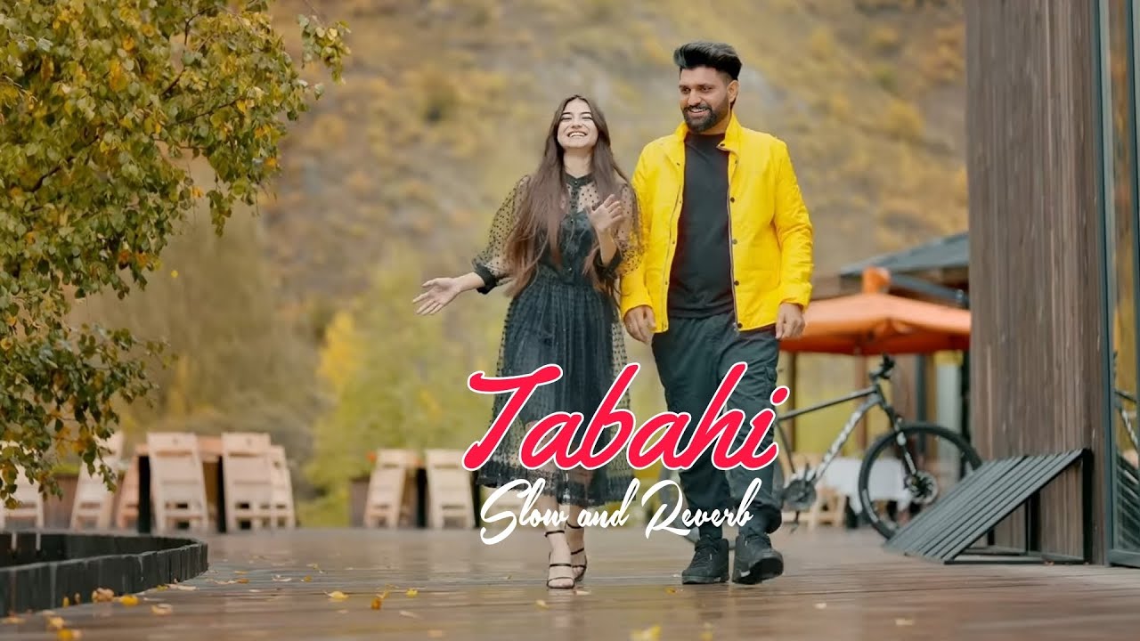 Tabahi - Slow and Reverb | Khasa Aala Chahar | New Haryanvi Song ...