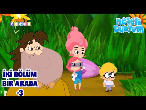 Neşeli Dünyam | İKİ BÖLÜM BİR ARADA -3 | Minika