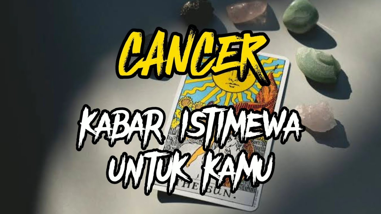 RAMALAN ZODIAK CANCER HARI INI |KABAR ISTIMEWA UNTUK KAMU - YouTube