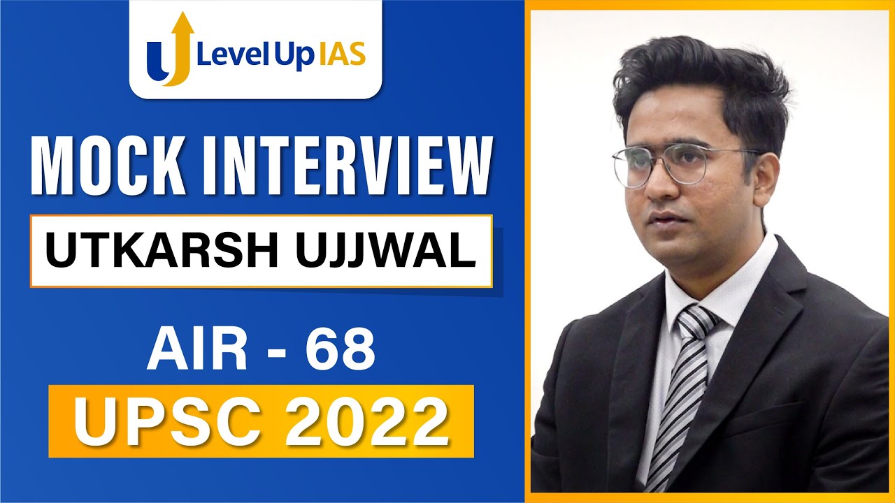 Utkarsh Ujjwal | AIR 68 | UPSC 2022 | Mock Interview | LevelUp IAS - YouTube