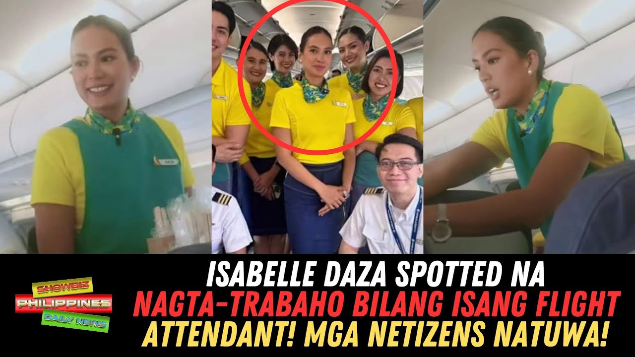 Isabelle Daza SPOTTED Na Nagta-Trabaho Bilang Isang Flight Attendant ...