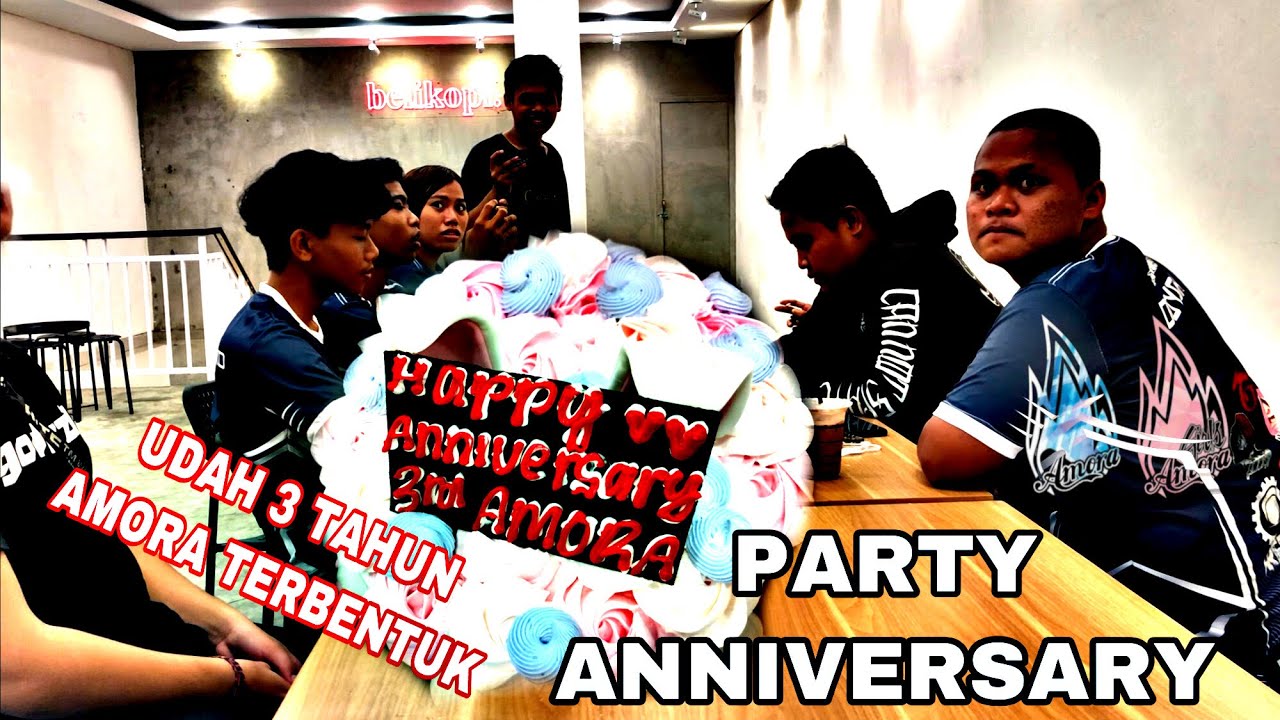 AMORA SUDAH 3 TAHUN BERDIRI !!! PARTY ANNIVERSARY BERSAMA KELUARGA ...