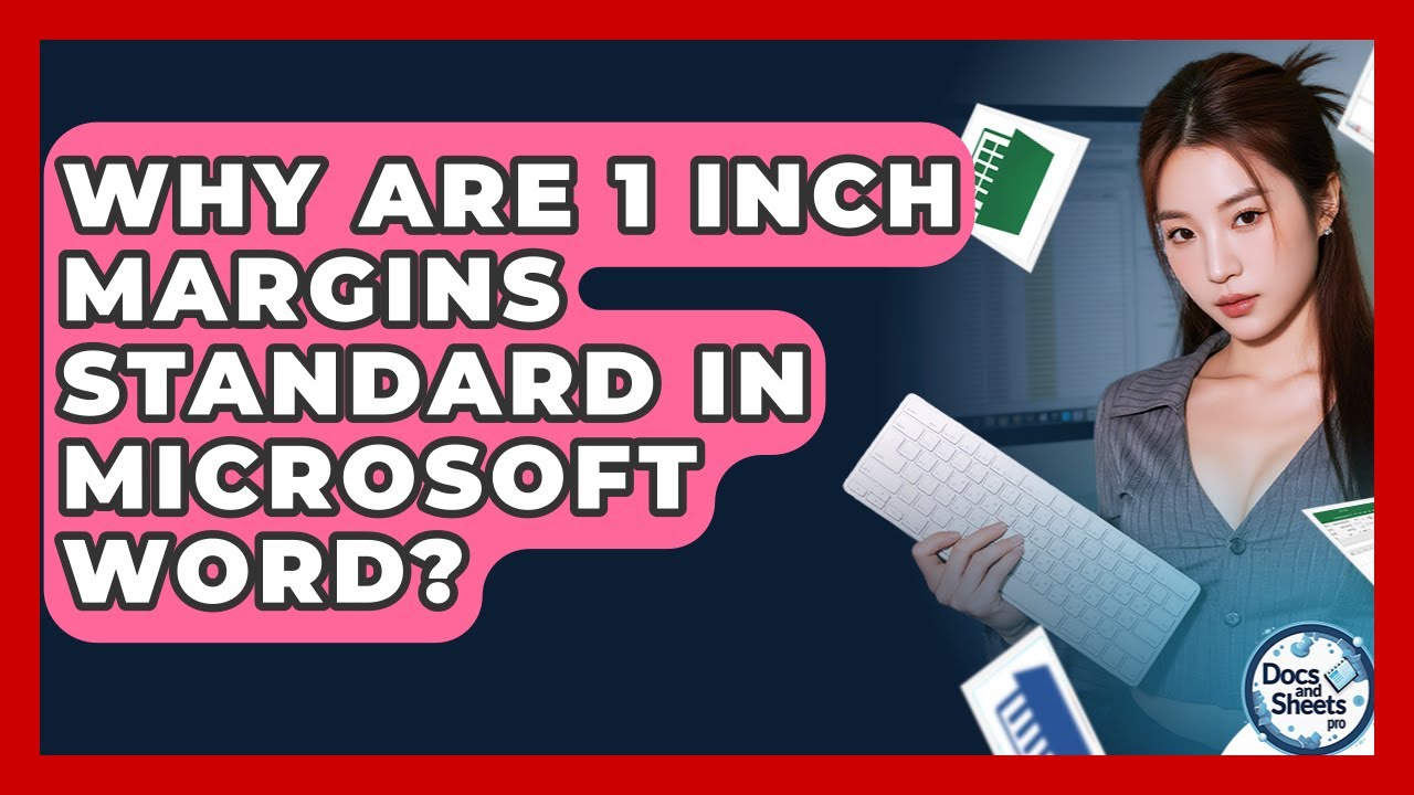 Why Are 1 Inch Margins Standard In Microsoft Word? - Docs and Sheets ...