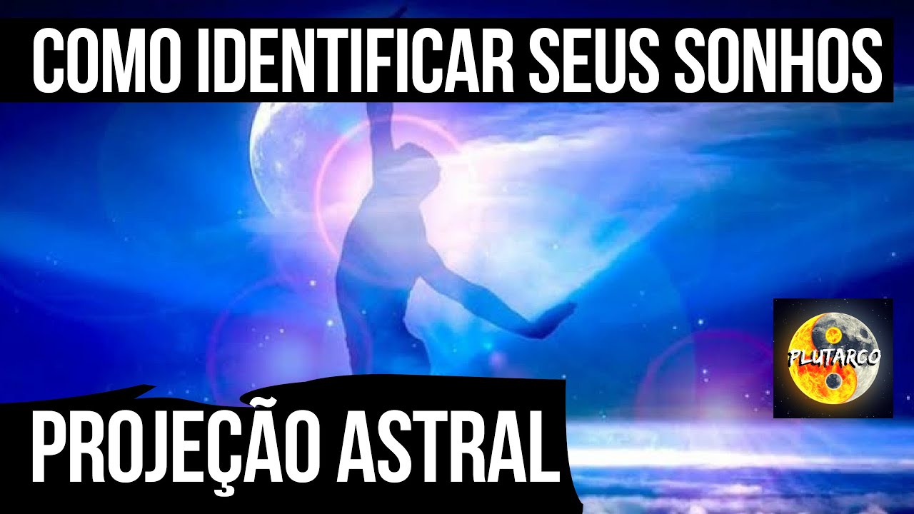 COMO FAZER PROJEÇÃO ASTRAL E CONHECER O MUNDO DOS SONHOS - YouTube