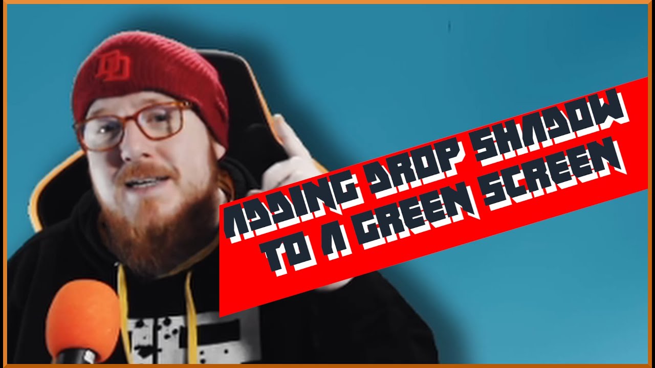 Make your Greenscreen Camera look Pro! - Add a drop shadow to your ...