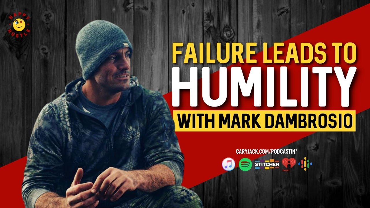 Failure Leads To Humility - The Happy Hustle Episode with Mark ...