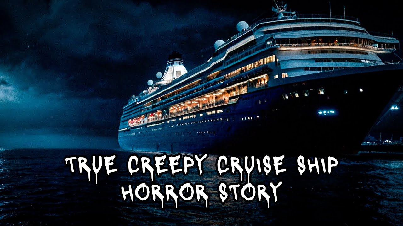 True Creepy Cruise Ship Horror Story - YouTube