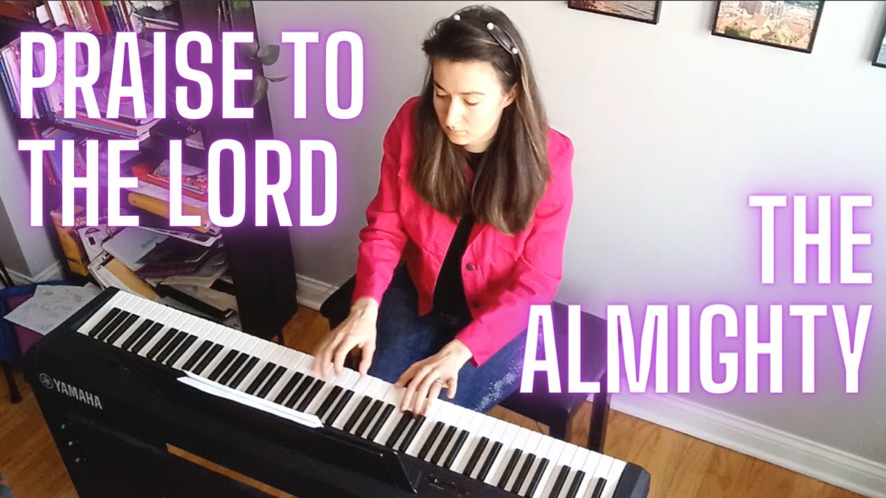 Praise to the Lord the Almighty // UPLIFTING church hymn piano ...