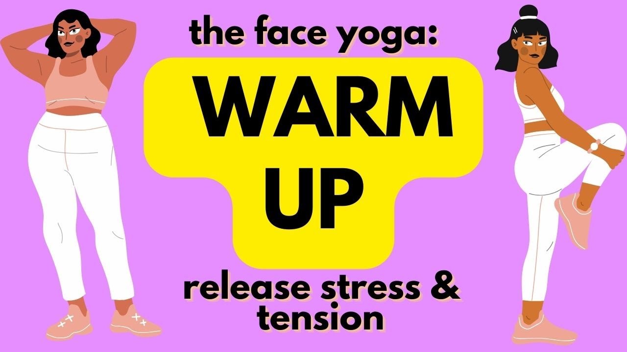 The Face Yoga "Warm-Up" | Release tension, Detoxify the mind & body ...