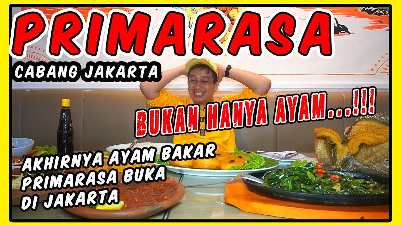 AKHIRNYA AYAM BAKAR PRIMARASA HADIR DI JAKARTA DAN GUE MAKAN BUKAN ...
