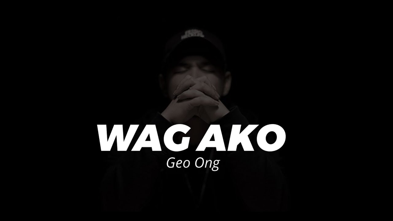 Wag Ako - Geo Ong [Lyrics] - YouTube