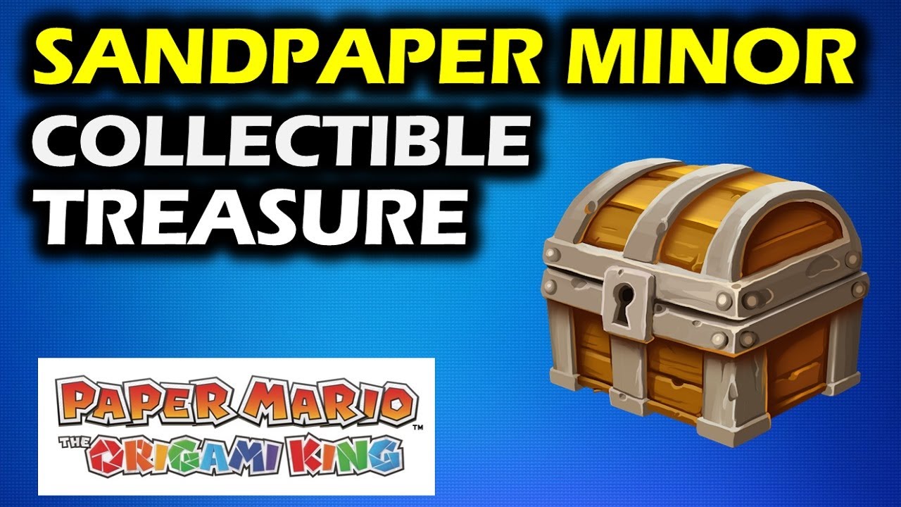 Sandpaper Minor: Collectible Treasure Chest Location | Paper Mario The ...