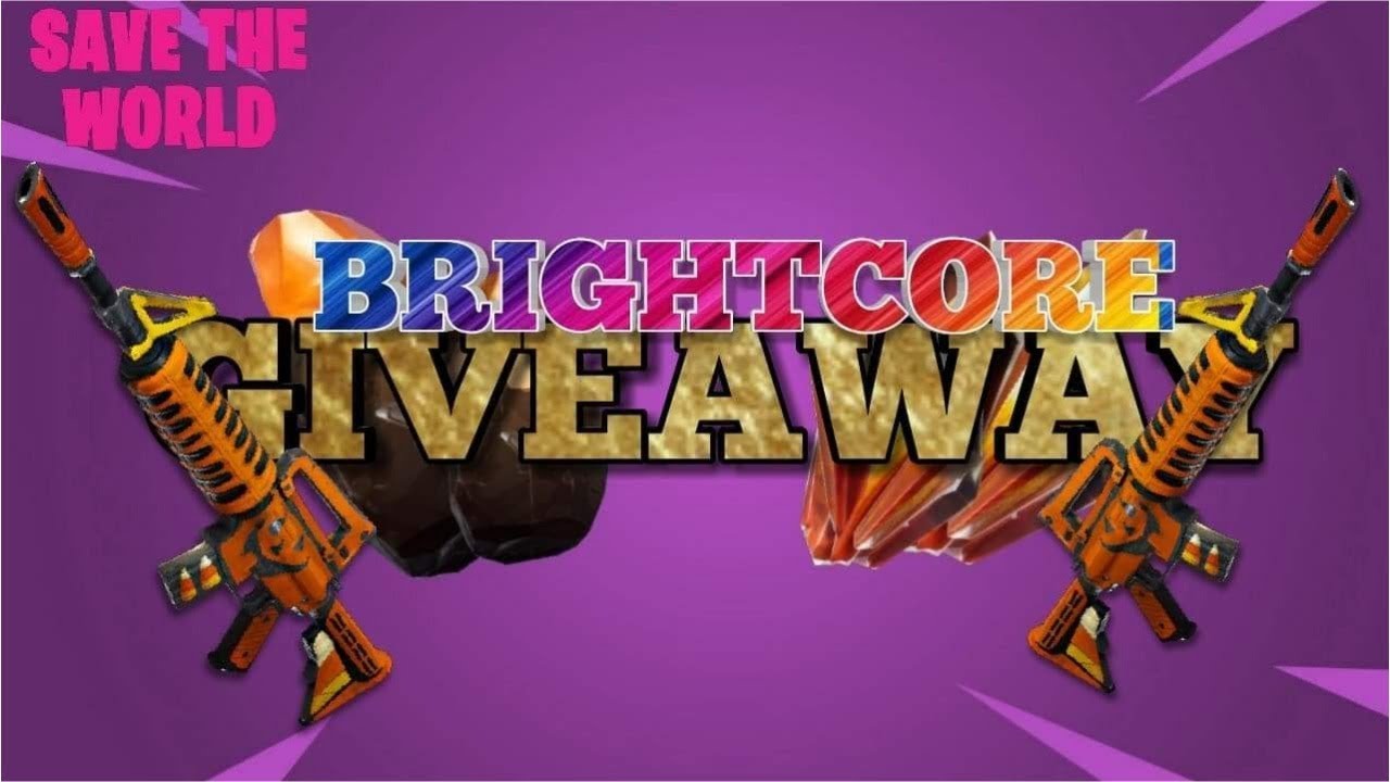 10K Brightcore GIVEAWAY! l Save The World l !Points !Epic !PSN - YouTube
