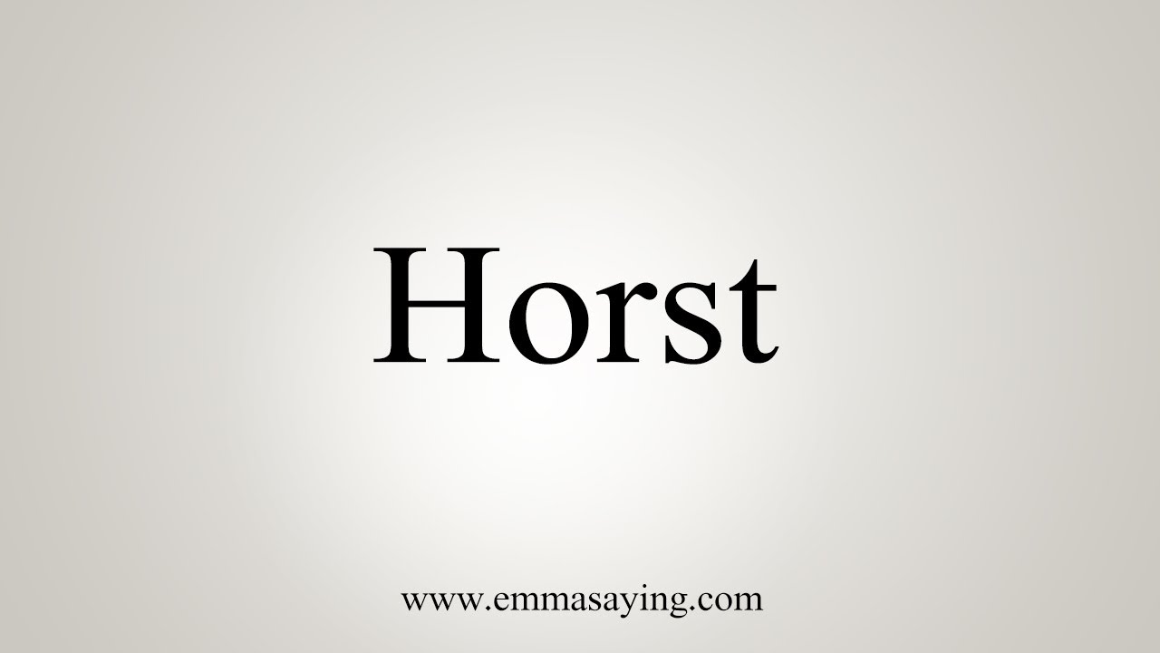 How To Say Horst - YouTube