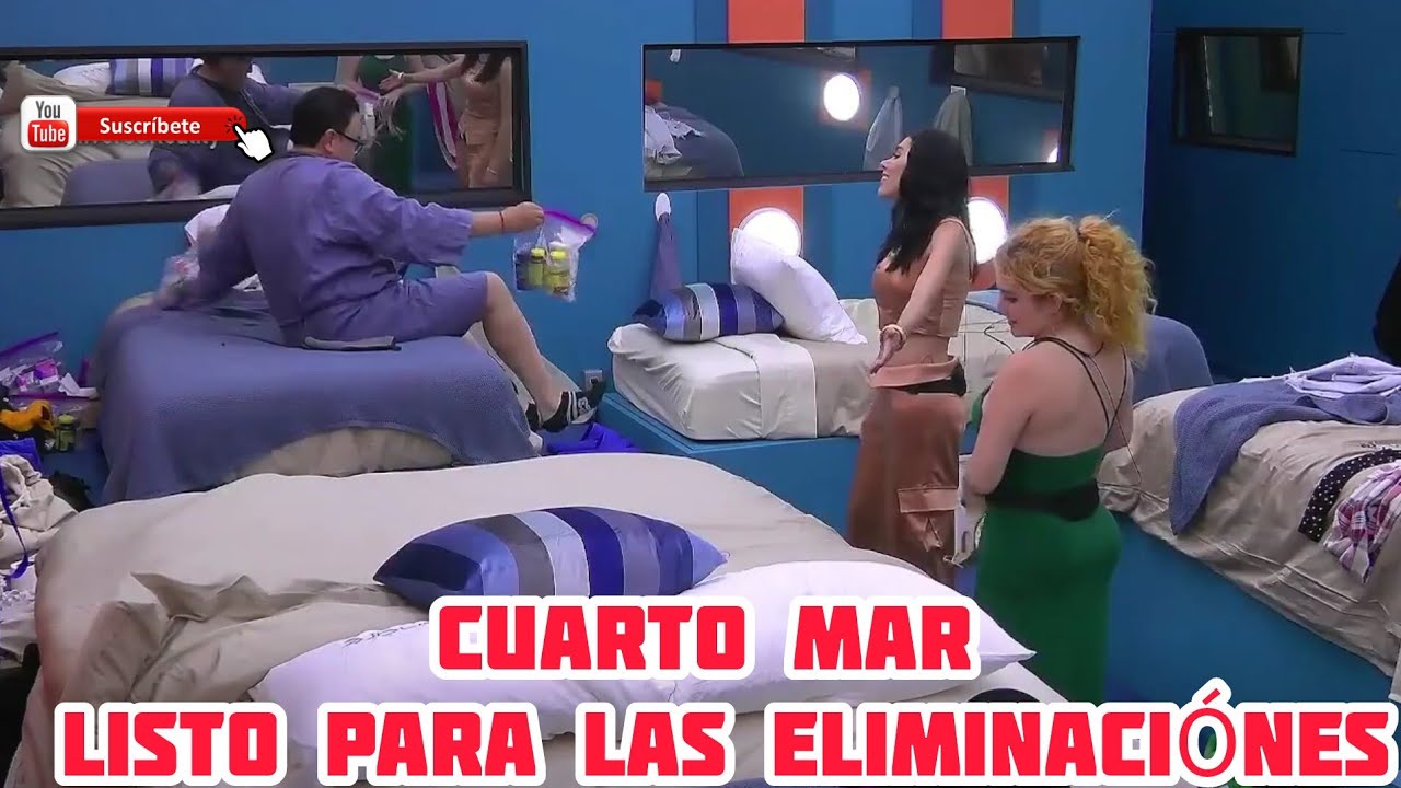 EL CUARTO MAR SE LISTO PARA LO QUE VENGA EN ELIMINACIONES! LA CASA DE ...