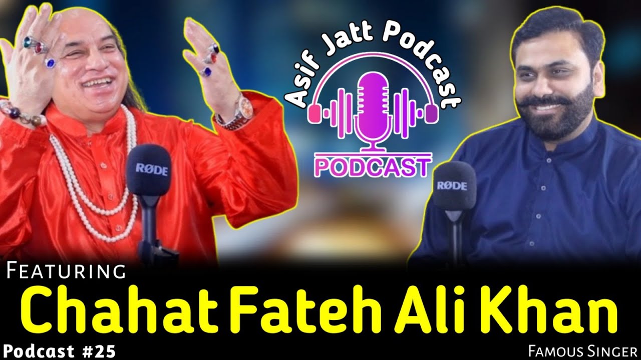 Asif Jatt Podcast Featuring Chahat Fateh Ali Khan! - YouTube