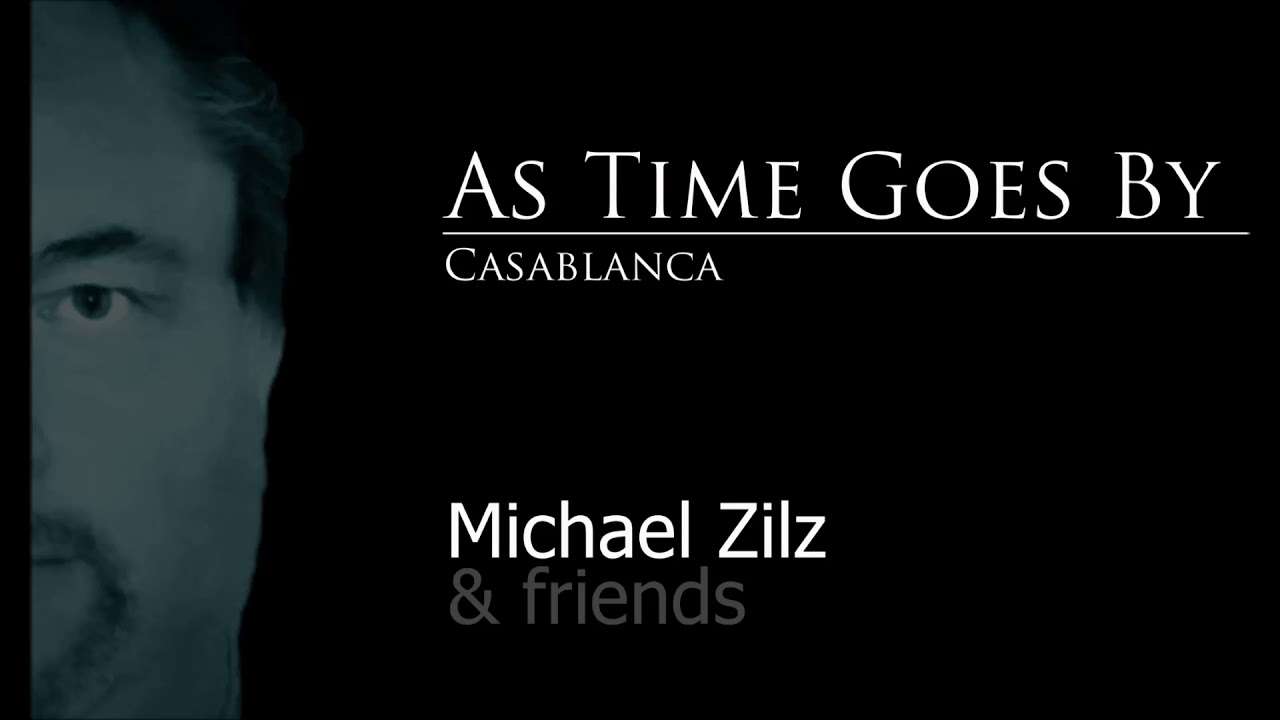 Michael Zilz & Friends: As Time Goes By - YouTube