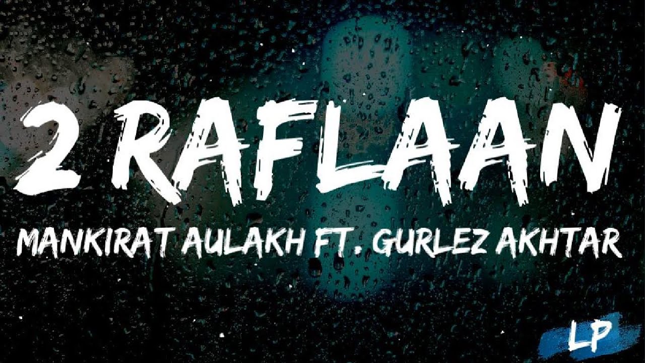 2 Raflaan - LYRICS Mankirt Aulakh Ft Gurlez Akhtar | Shree Brar ...