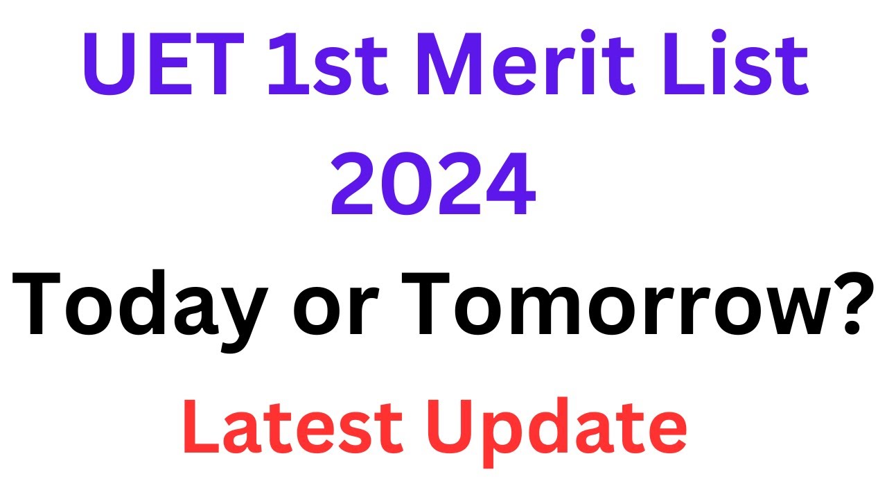 UET Lahore 1st Merit List 2024 I UET 1st Merit List 2024 I UET Lahore ...