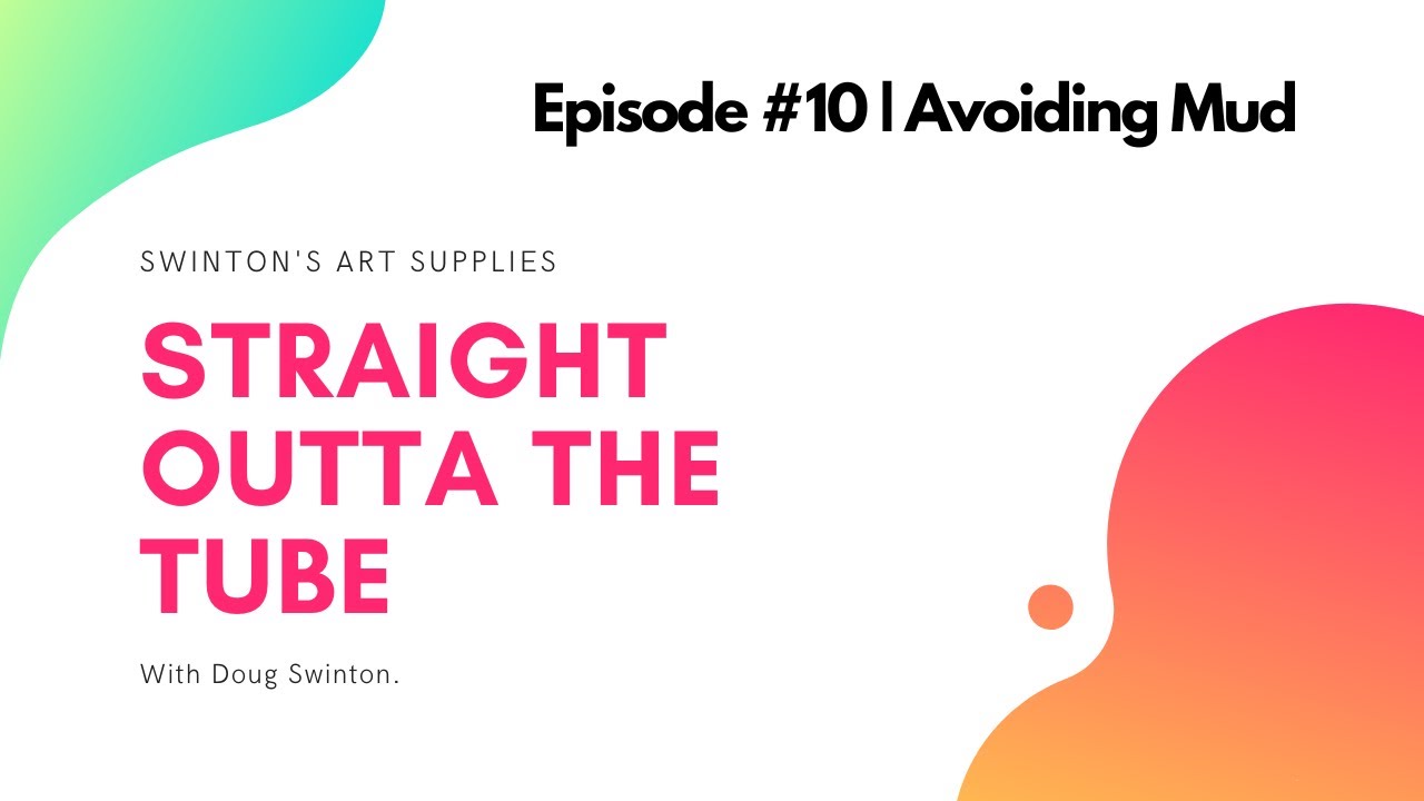 How To Avoid Mud When Painting | Episode #10 | Straight Outta The Tube ...