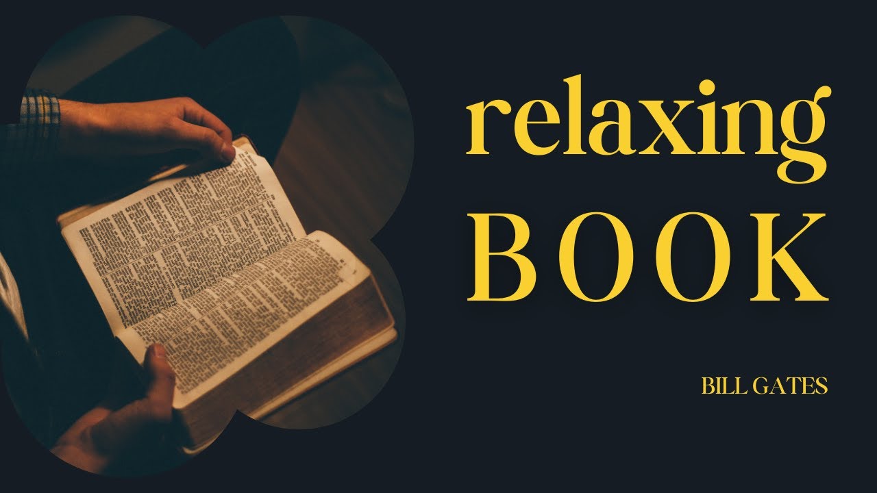 awesome relaxing book with bill gates - YouTube