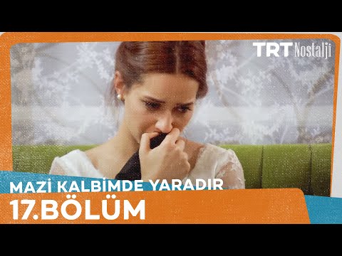 Mazi Kalbimde Yaradır 17. Bölüm