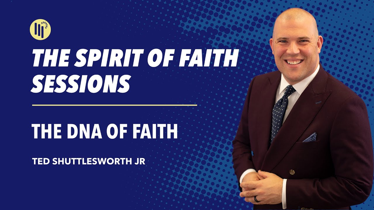 The Spirit of Faith Session 3: The DNA of Faith - YouTube