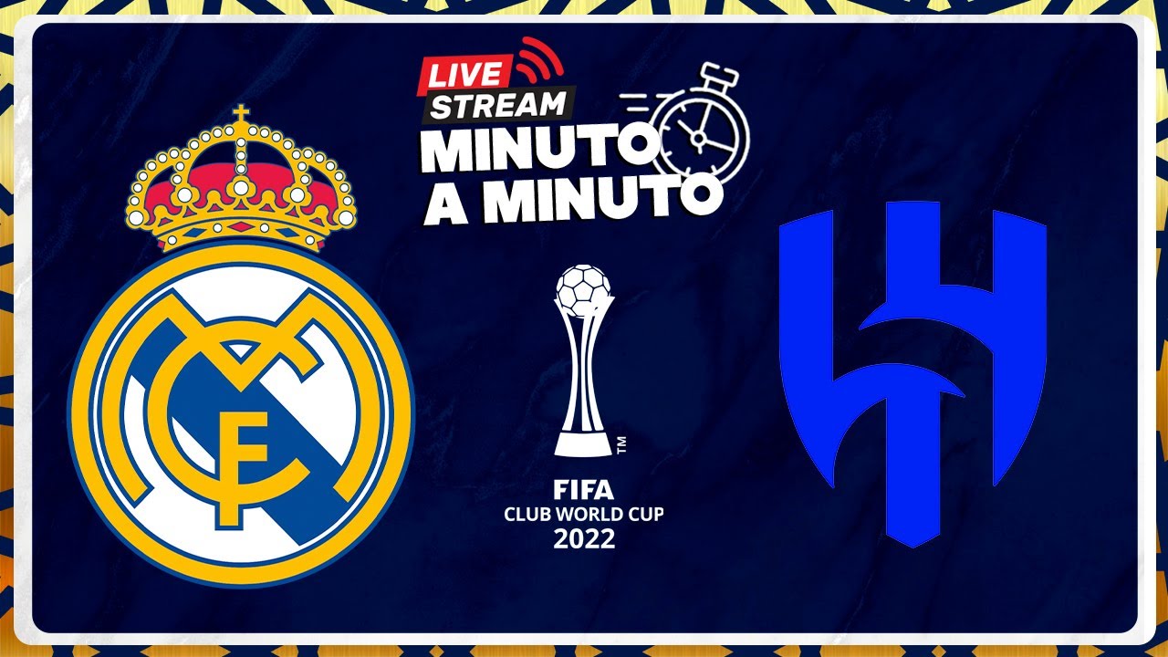 MINUTO A MINUTO | Real Madrid - Al Hilal | FIFA CWC FINAL - YouTube