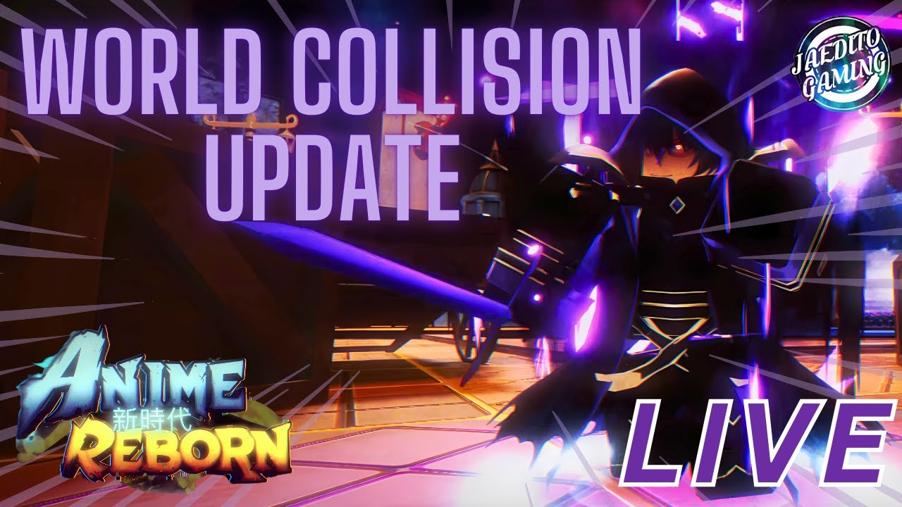 🔴LIVE🔴 WORLD COLLISION UPDATE🎉 \\ Anime Reborn - YouTube