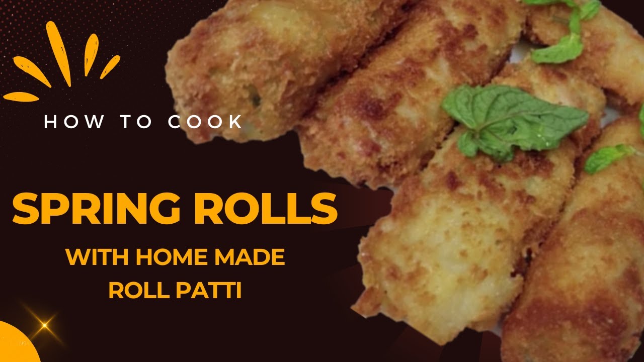 Spring Rolls with Home Made Roll Patti recipe by Wonder Kitchen ...
