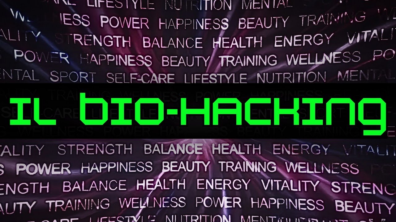 Biohacking: Come Migliorare la Salute e il Benessere - Guida Completa - YouTube