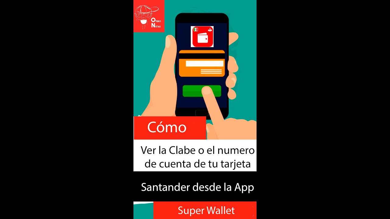 Como ver la Clabe o el numero de cuenta de tu tarjeta SANTANDER desde ...