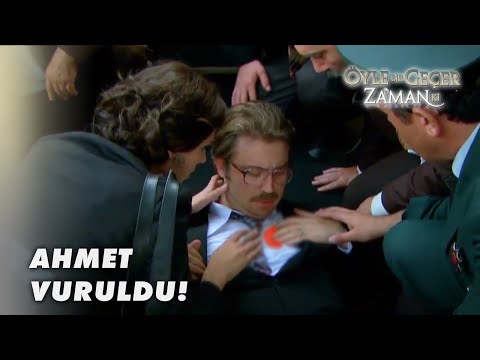 Ahmet Mitingte Vuruldu! - Öyle Bir Geçer Zaman Ki 85.Bölüm
