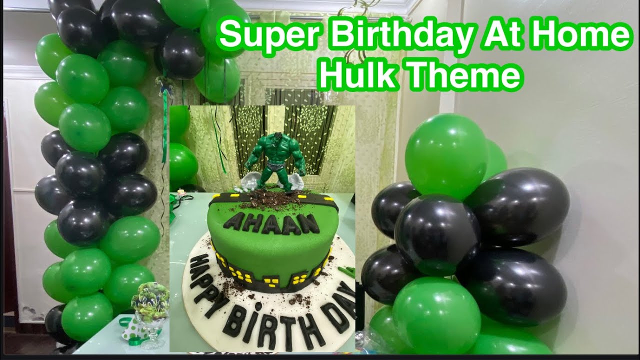 Superb Birthday Decoration At Home|Hulk Birthday Theme | DIY Birthday ...