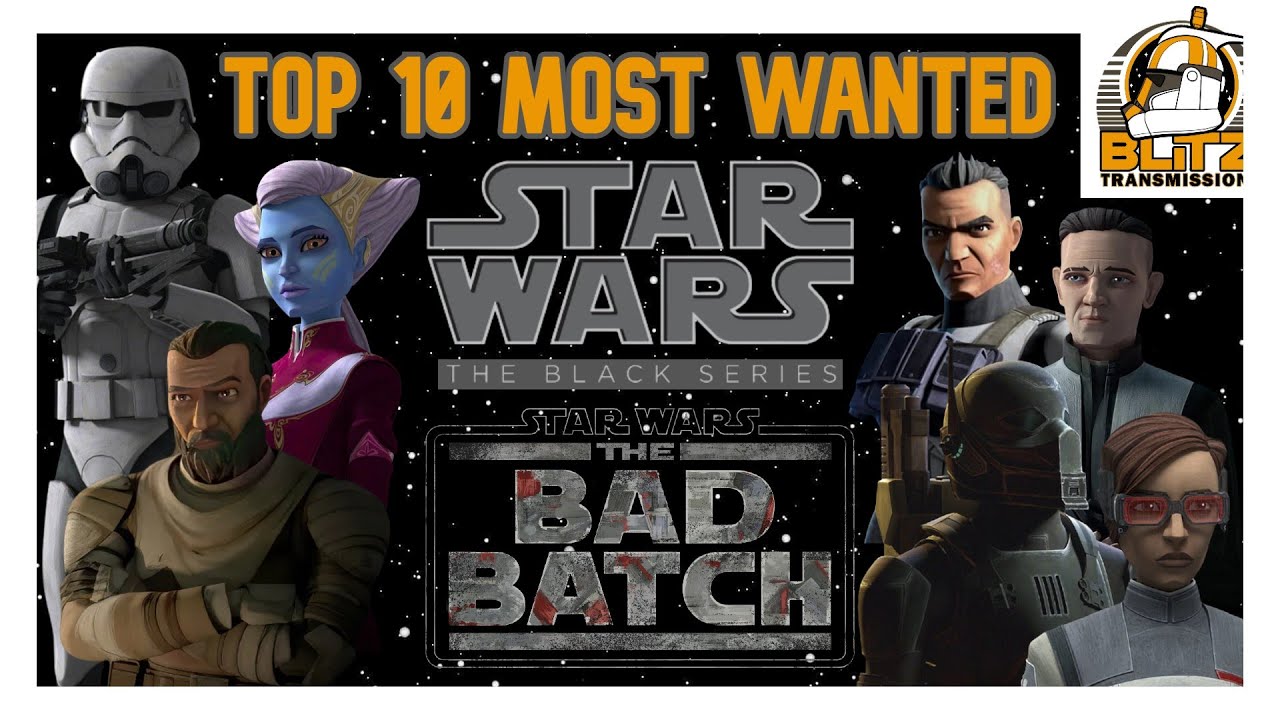 Top 10 MOST WANTED Black Series Figures from The Bad Batch - YouTube