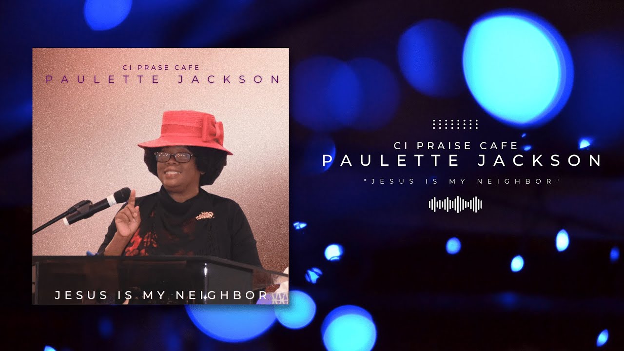 Paulette Jackson | Jesus is My Neighbor - YouTube